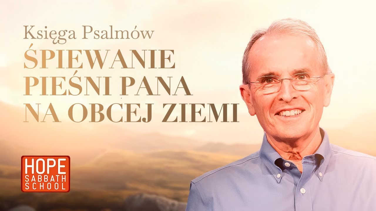Lekcja 5 – Śpiewanie pieśni Pana na obcej ziemi | Lekcje Biblijne